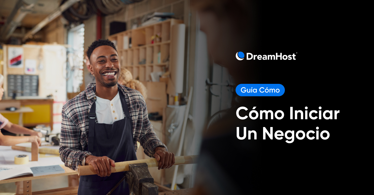Cómo Iniciar un Negocio - DreamHost