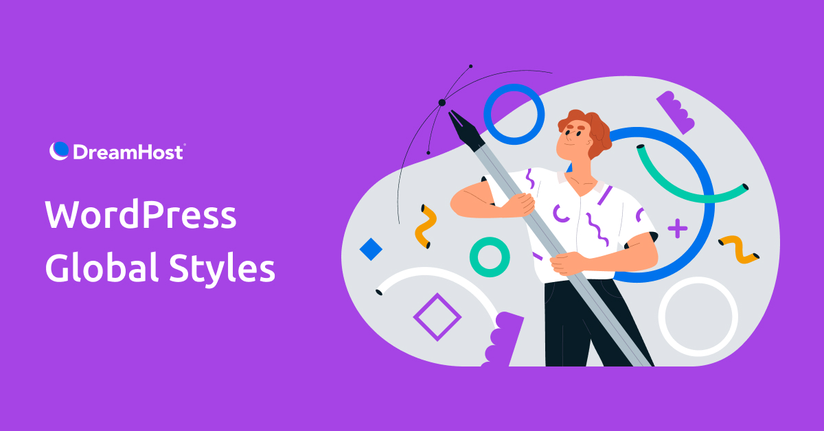 An Introduction to WordPress Global Styles - DreamHost