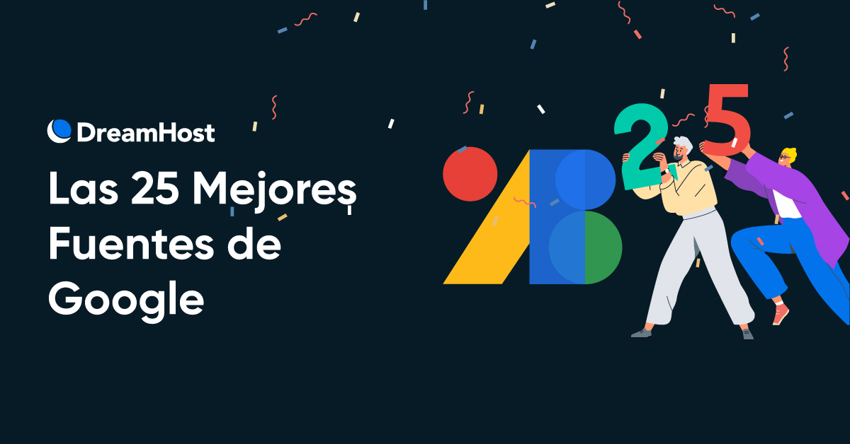 Mejores Fuentes de Google + Combinaciones Tipográficas - DreamHost