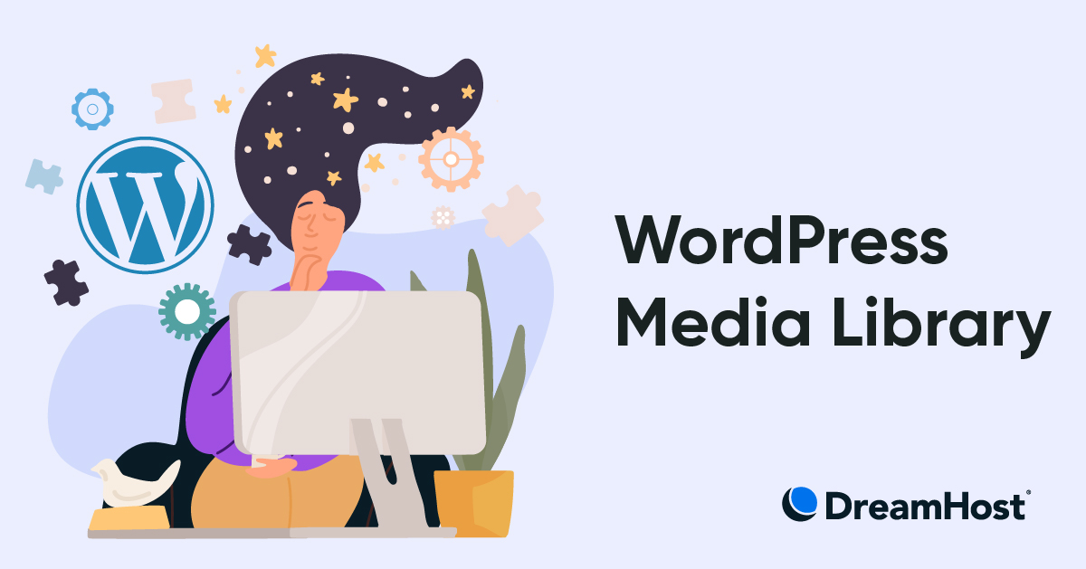 Decoding WordPress: The Media Library - DreamHost