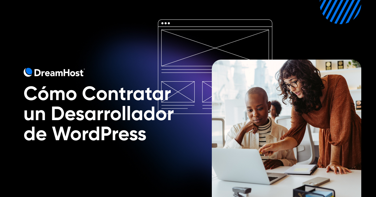 Cómo Contratar un Desarrollador de WordPress - DreamHost