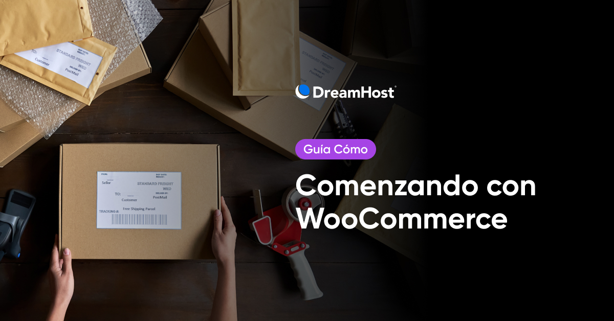 Una Introducción Completa a WooCommerce - DreamHost