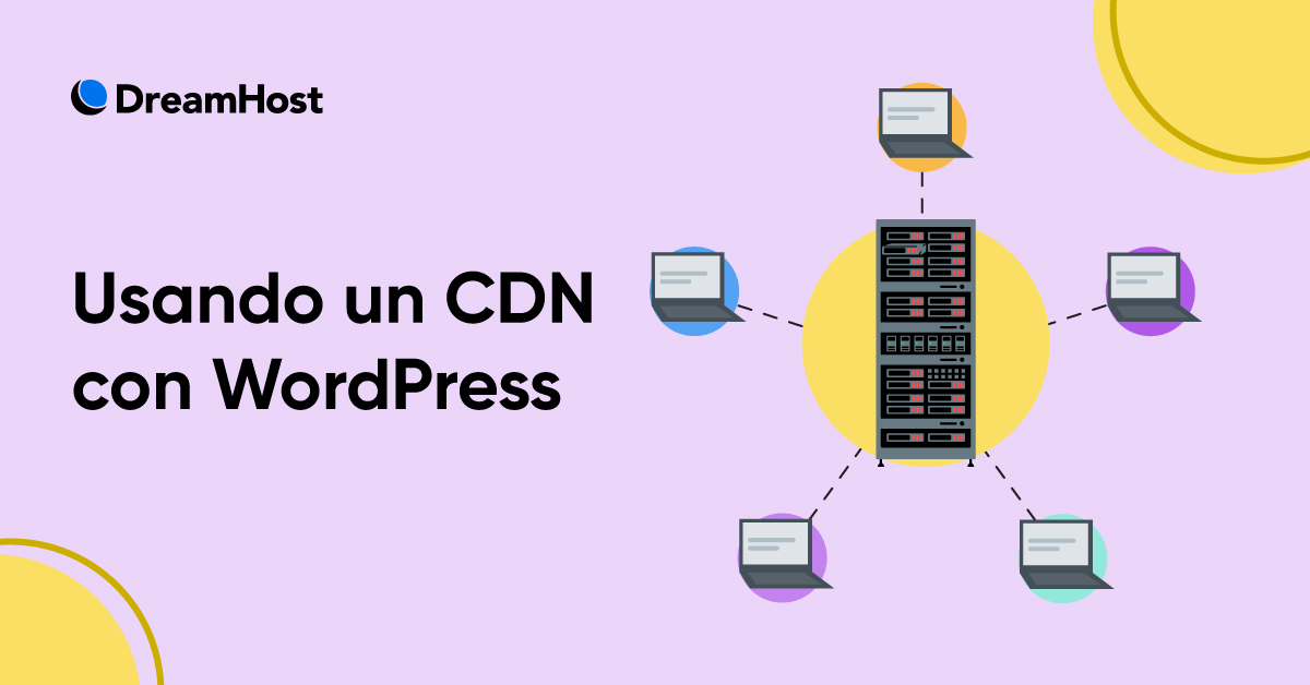 Cómo Usar un CDN con WordPress - DreamHost