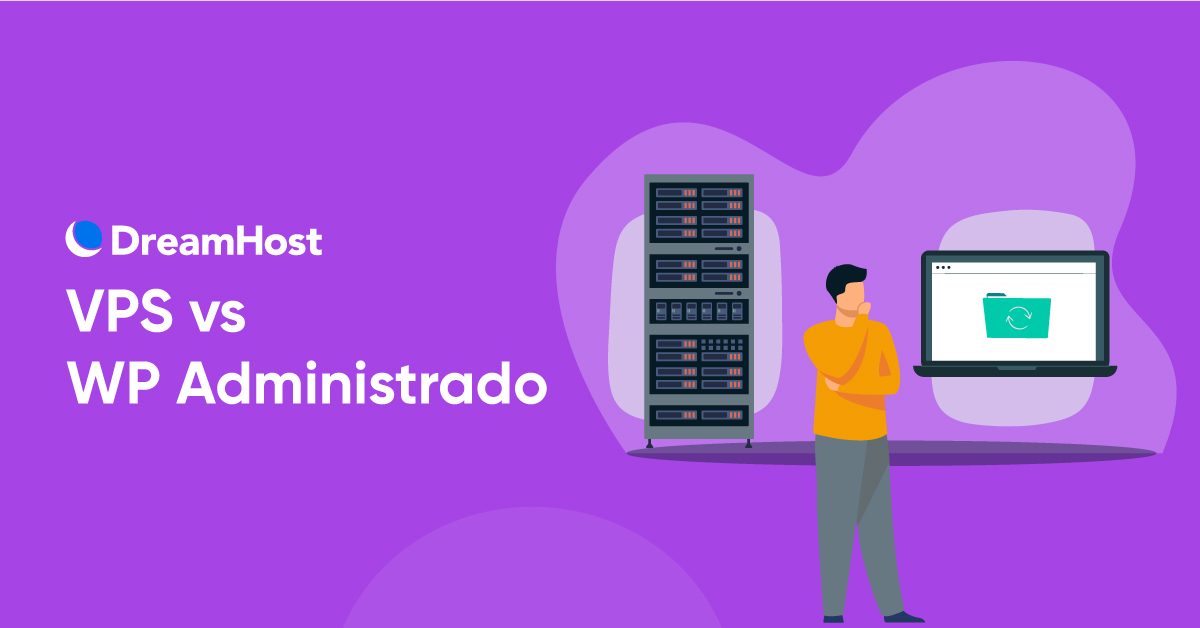 Guía Hosting Administrado WordPress Vs VPS - DreamHost