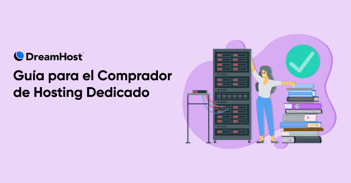 Guía Completa Para Compradores de Hosting Dedicado - DreamHost