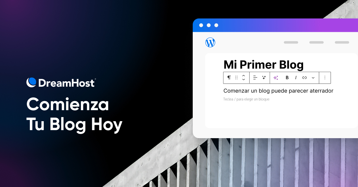 Cómo Comenzar un Blog (Guía Para Principiantes) - DreamHost