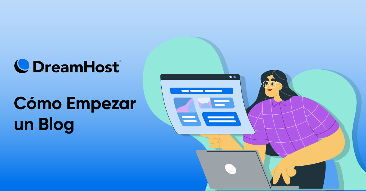Cómo Comenzar un Blog (Guía Completa para Principiantes) - DreamHost Cómo Comenzar un Blog (Guía Completa para Principiantes) - DreamHost