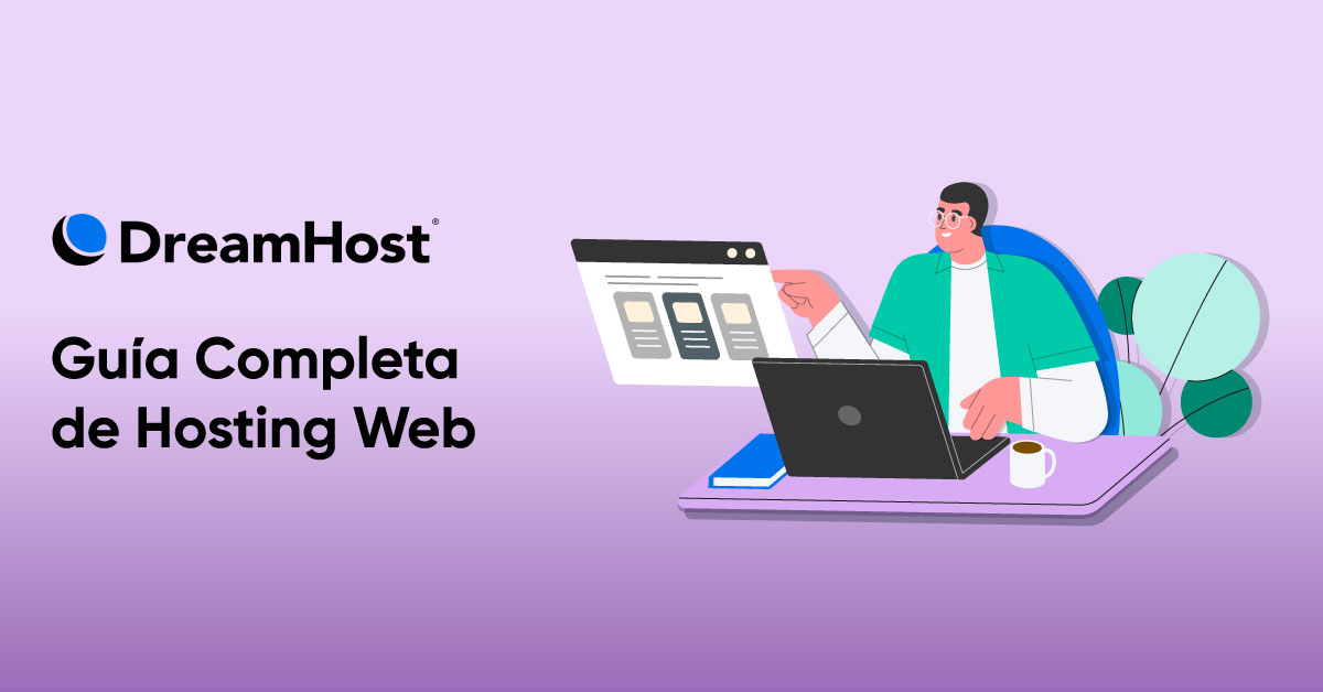Todo lo Que Debes Saber Sobre Alojamiento Web - DreamHost