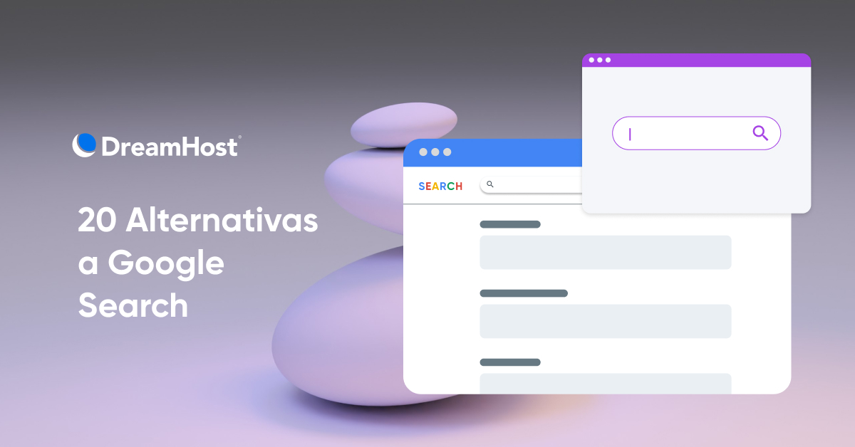 Las 20 Alternativas a Google Search - DreamHost