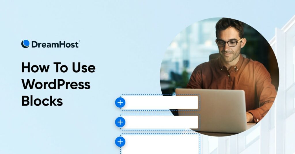 Cómo Usar Bloques de WordPress - DreamHost