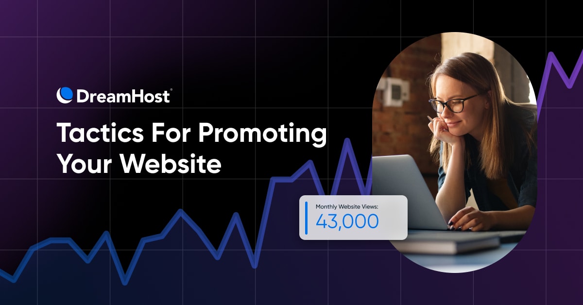 30 Affordable Ways To Promote Your Website - DreamHost