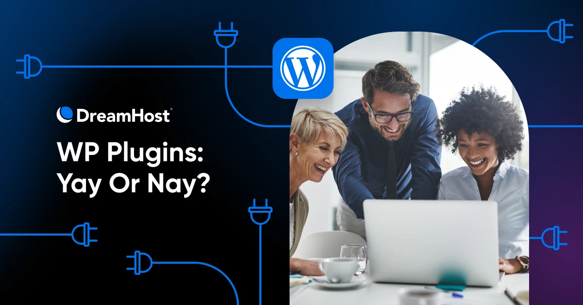 To Plugin, Or Not To Plugin? That Is The Question - DreamHost