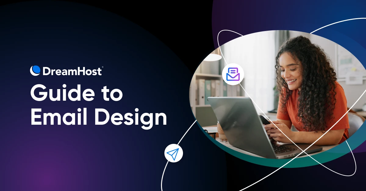 Your Guide to Email Design: 15 Best Practices - DreamHost