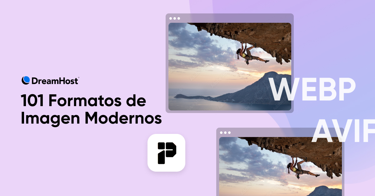 WebP, AVIF y Los Formatos de Imagen Modernos - DreamHost