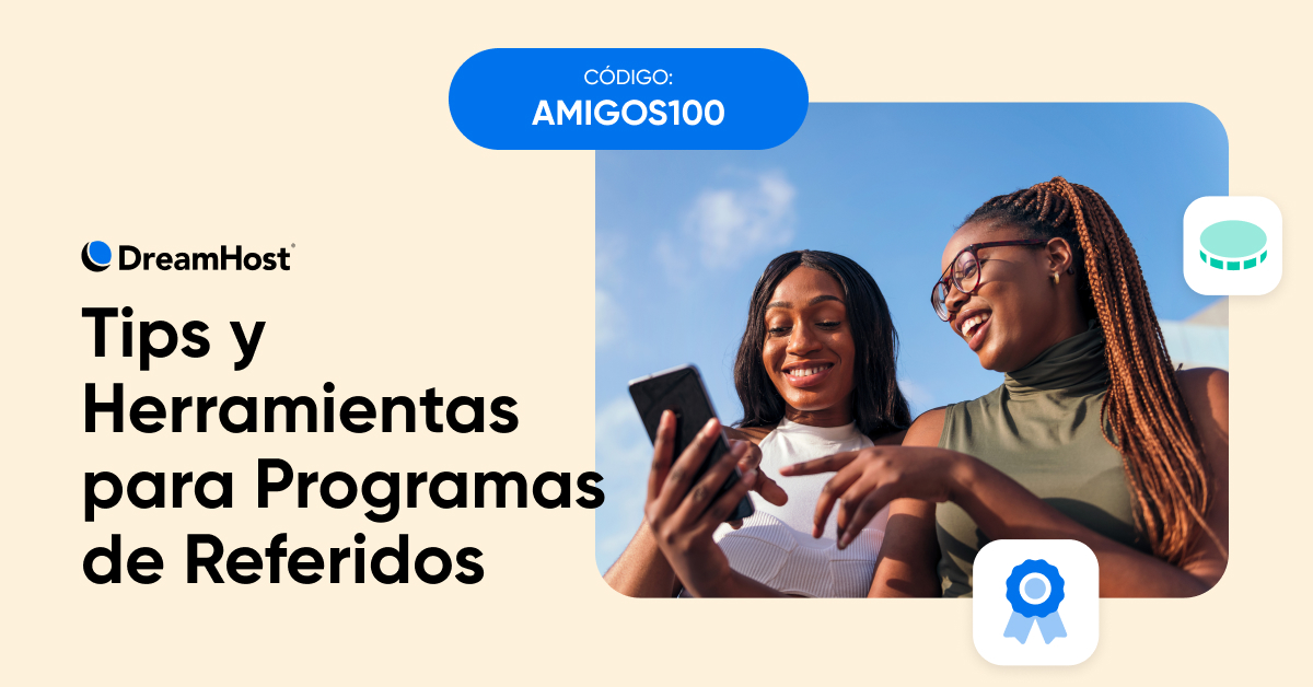 Cómo Crear un Programa de Referidos que Impulse las Ventas - DreamHost