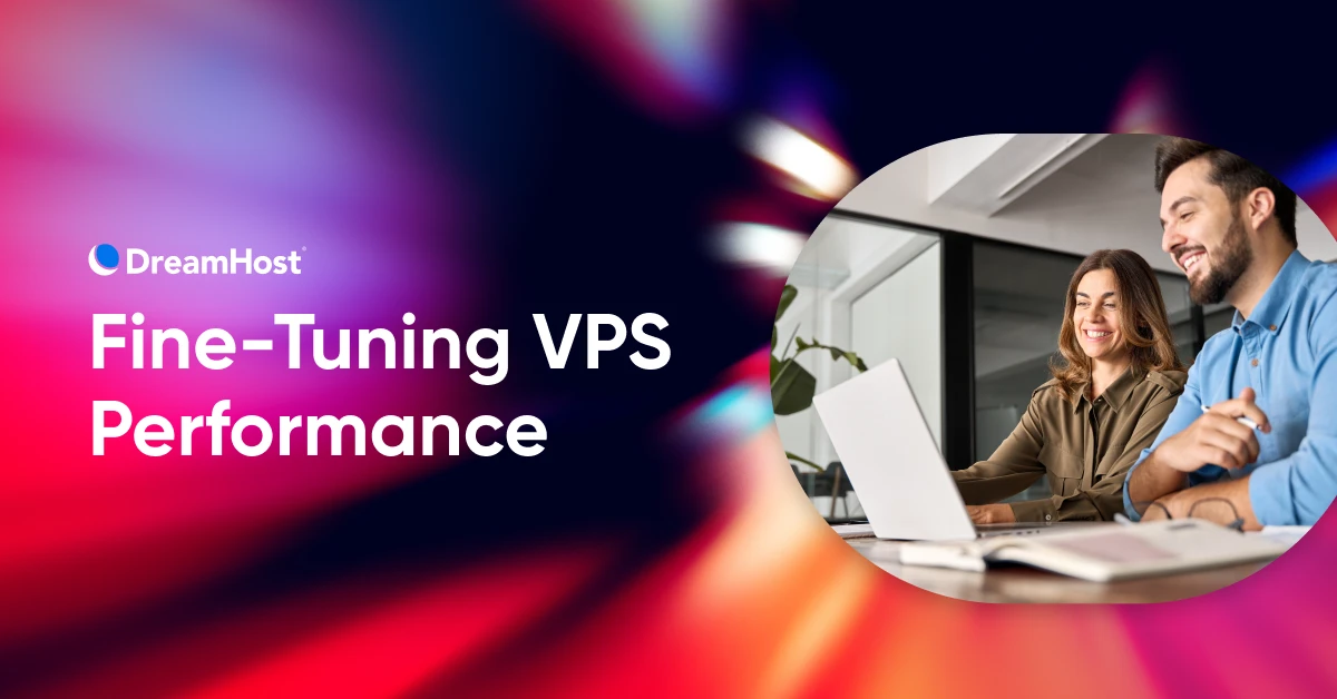 Boost Website Speed With VPS Performance Tuning - DreamHost