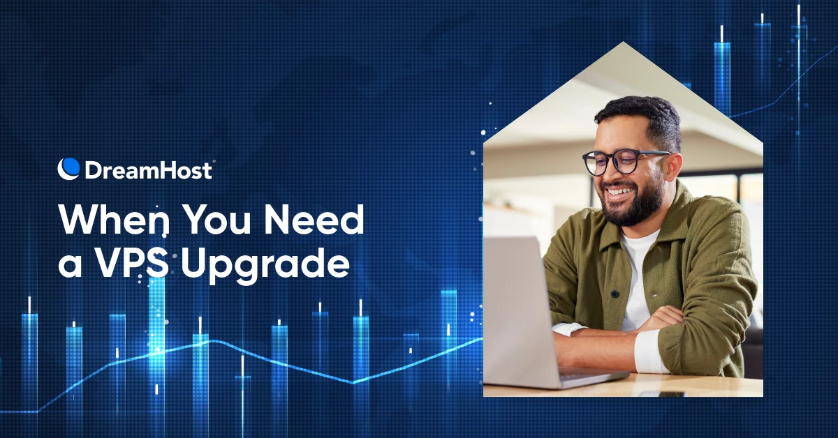 VPS Upgrade: 5 Signs It’s Time to Scale - DreamHost