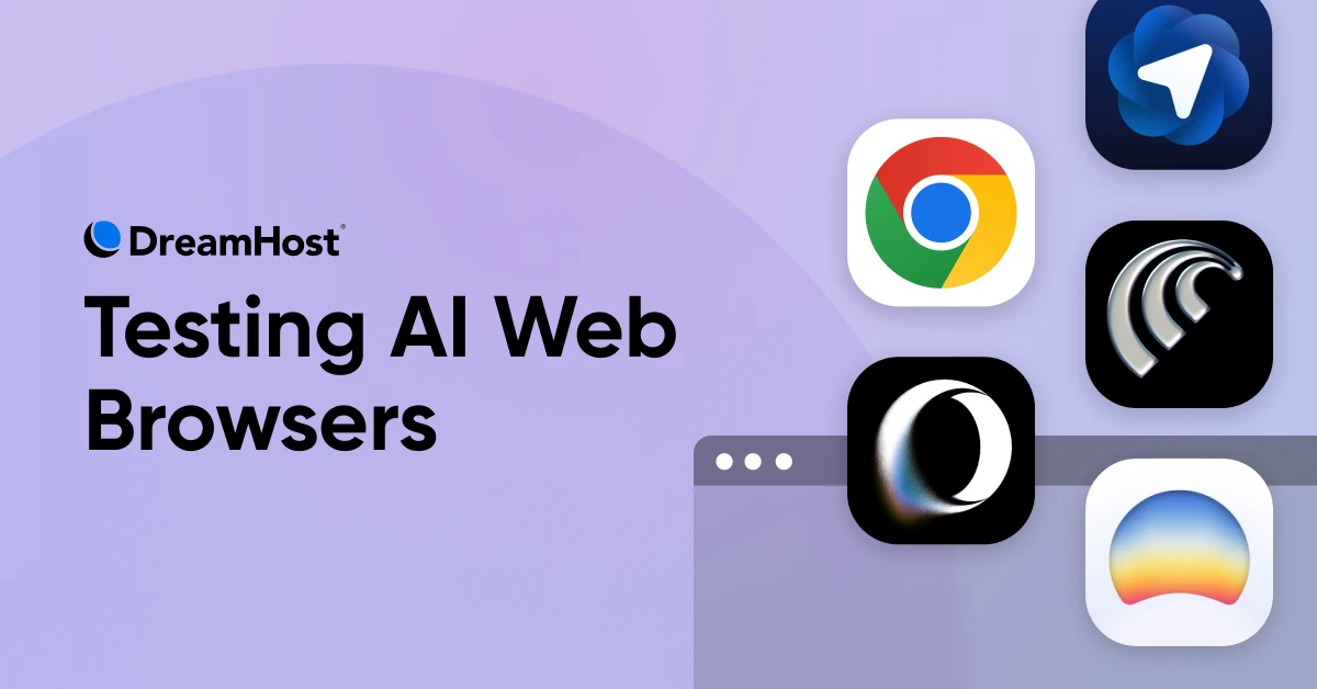 We Tested 5 New AI Web Browsers To Help You Find the Right One - DreamHost